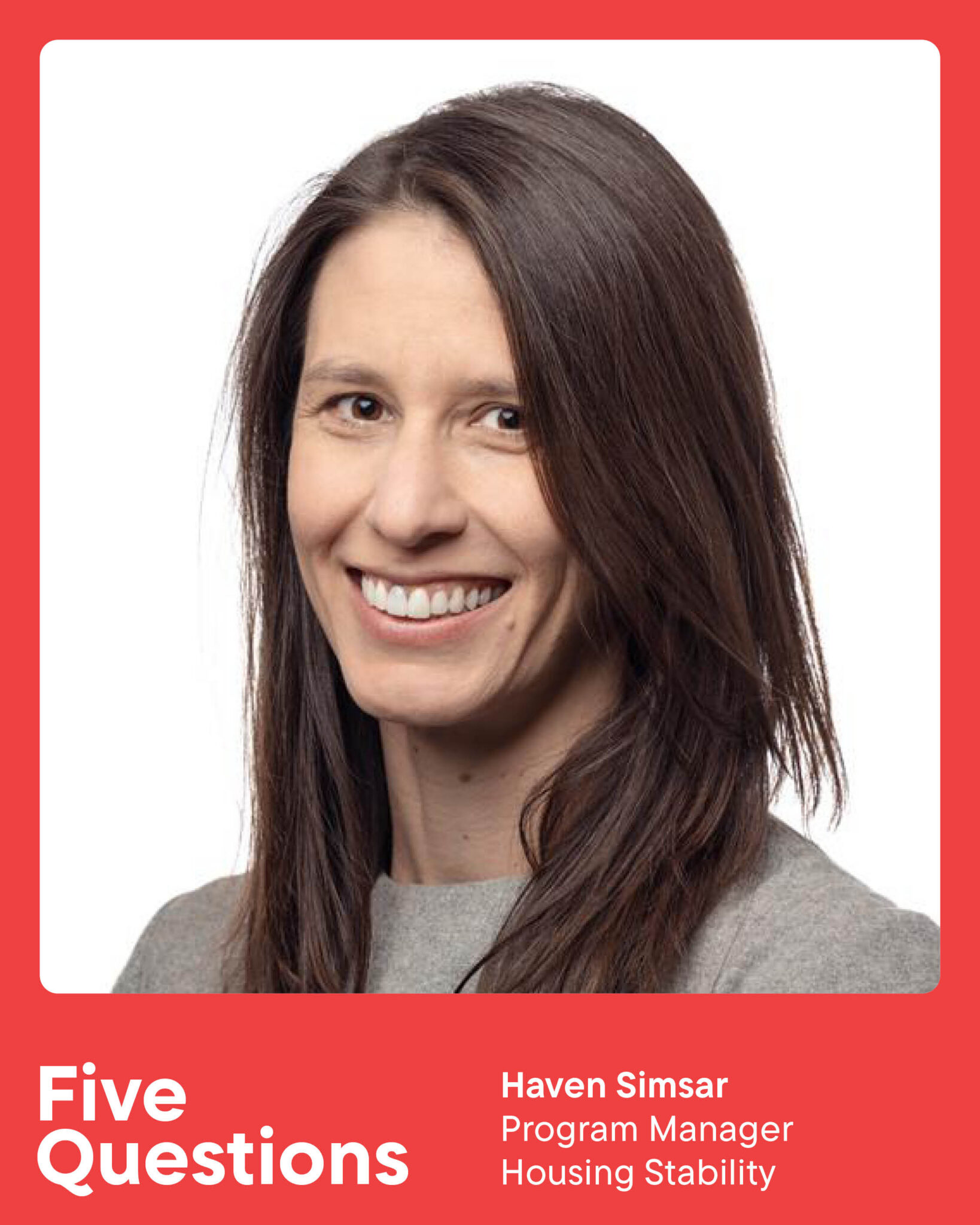5 Questions for Haven Simsar, Program Manager, Housing Stability ...